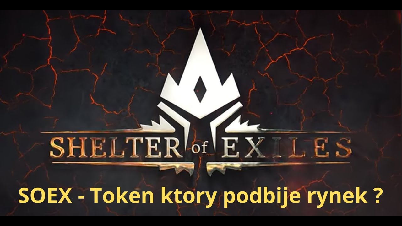 Shelters of Exiles - SOEX token który podbije rynek ?? - YouTube