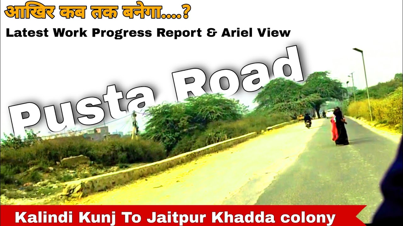 Kalindi kunj jaitpur pusta road winding update / khadda colony kalindi ...