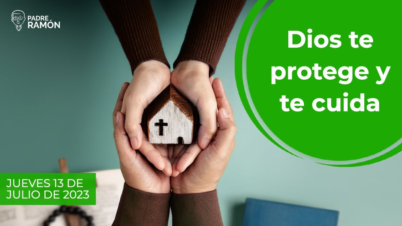 Dios te protege y te cuida hoy y siempre. - YouTube