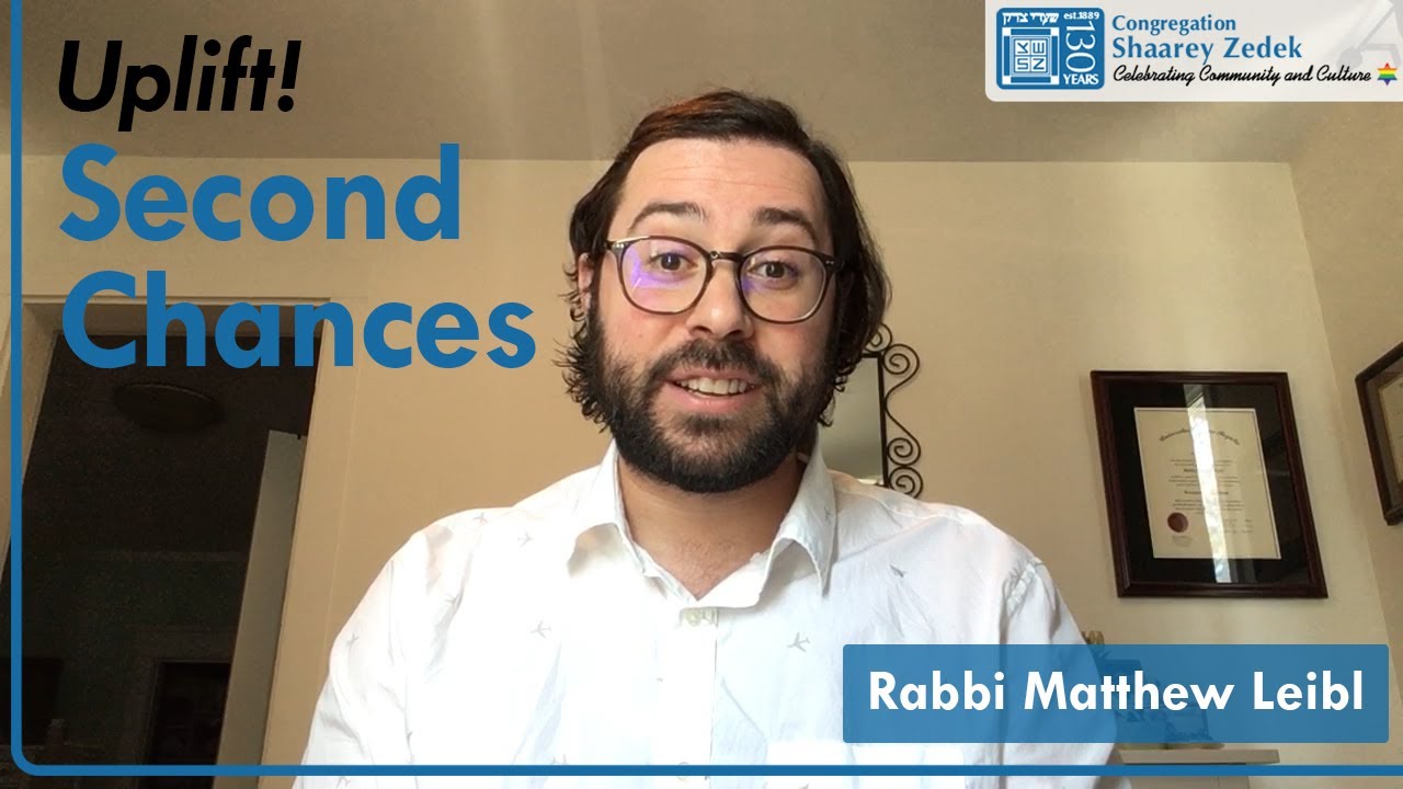 Uplift! Second Chances // Rabbi Matthew Leibl // Wed, May 6 - YouTube