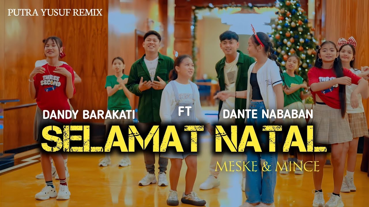 DJ HITS 2025 - SELAMAT NATAL _ DANDY BARAKATI FT MESKE & MINCE, DANTE ...