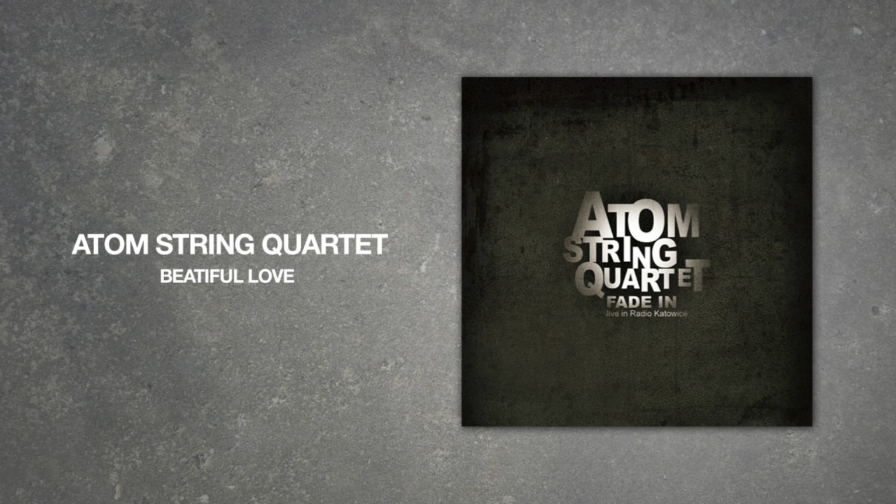 Atom String Quartet - Beautiful Love (Official Audio) - YouTube
