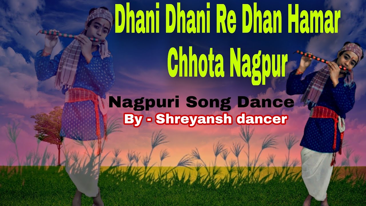 Dhani Dhani Re Dhan Hamar Chhota Nagpur | Nagpuri Song | Dance Video ...