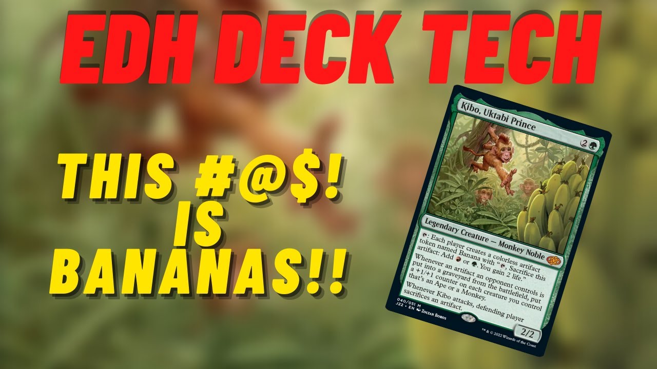 EDH Deck Tech - Kibo, Uktabi Prince - This #@$! is Bananas!! - YouTube