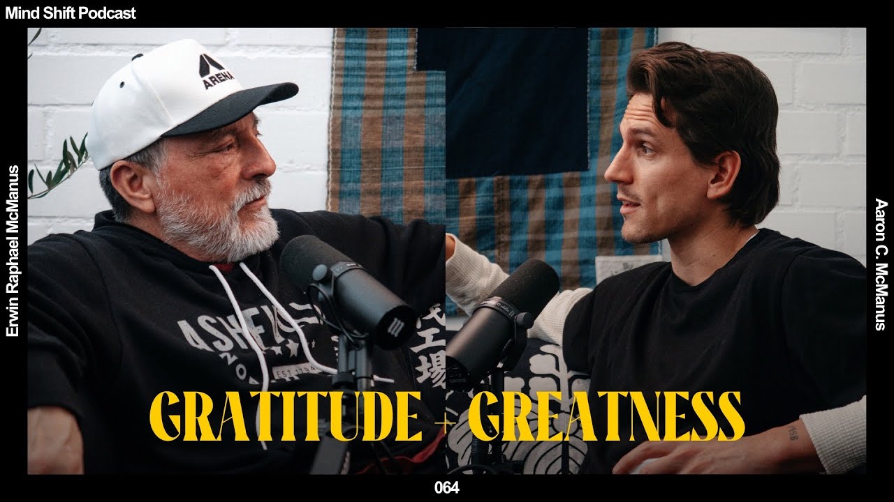 Gratitude + Greatness - Mind Shift Podcast #064 - YouTube