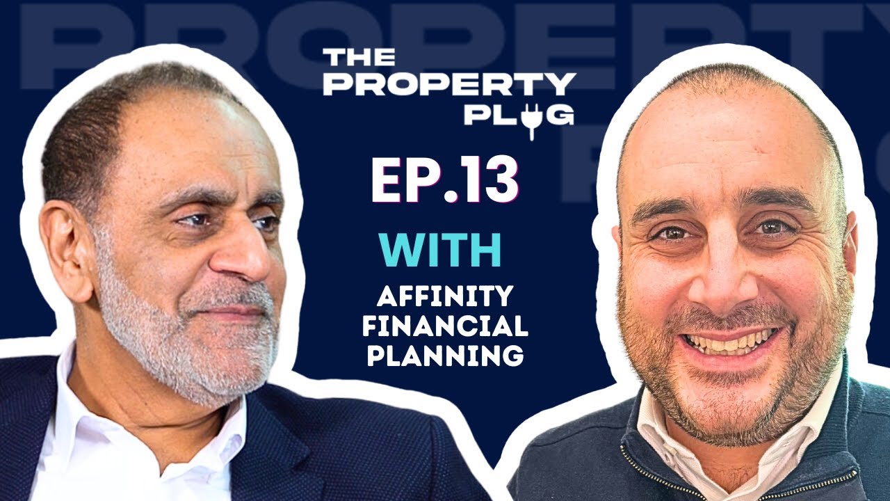 Affinity Financial Planning - The Property Plug Podcast Ep.13 - YouTube