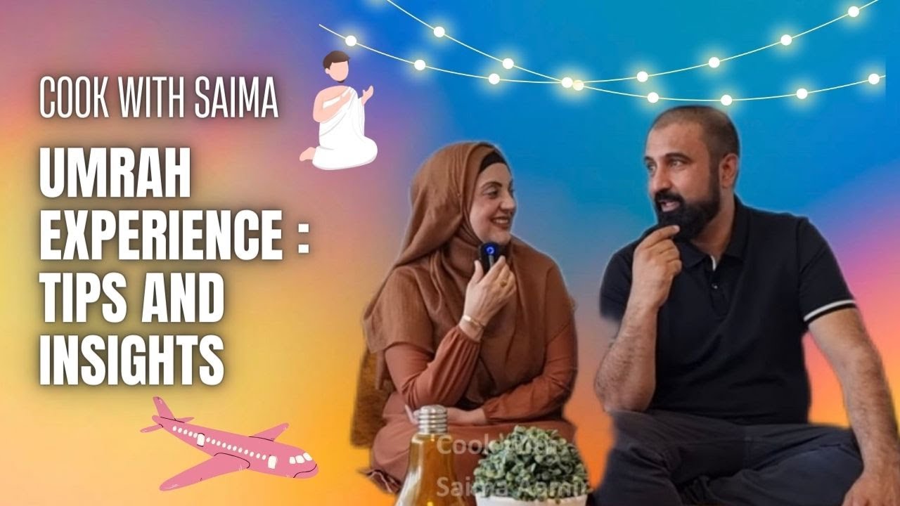 Umrah Experience : Tips and Insights - Cook With Saima - YouTube