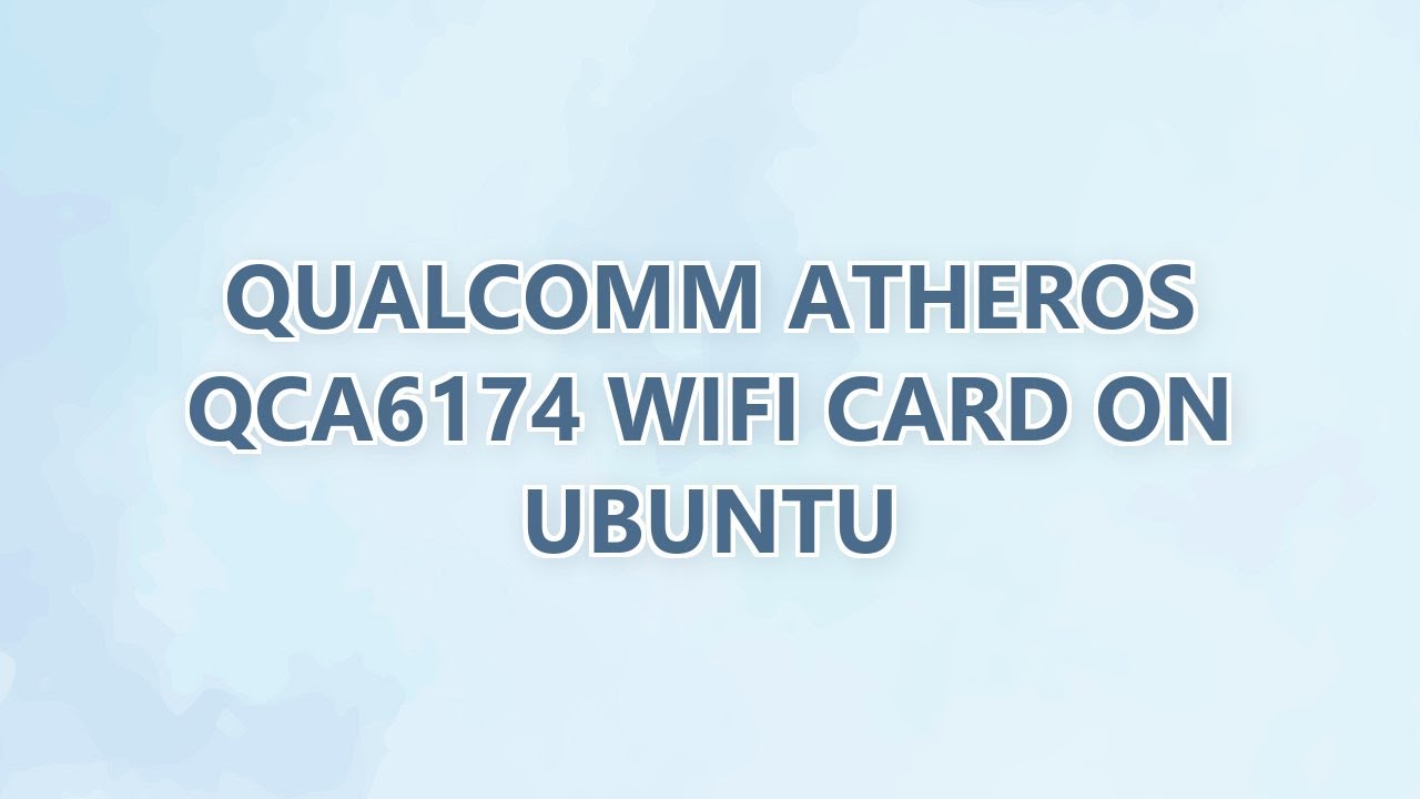 Qualcomm Atheros QCA6174 WiFi card on Ubuntu - YouTube