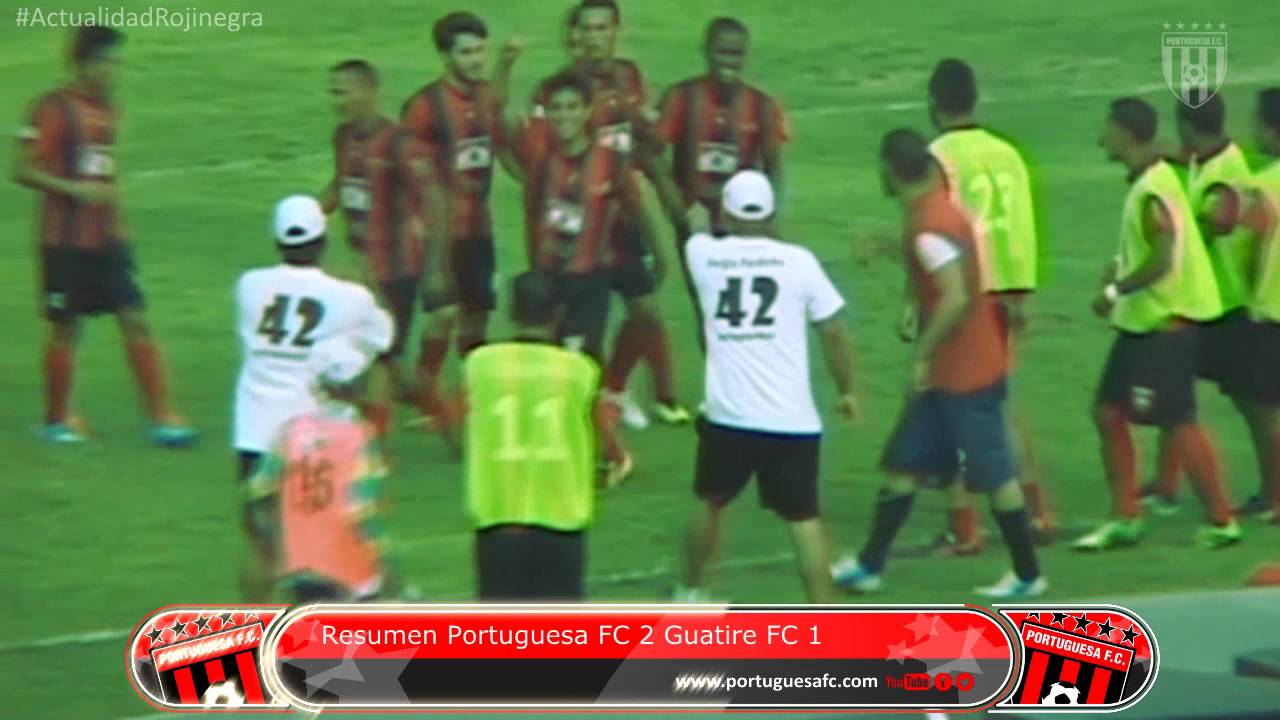 #ActualidadRojinegra Portuguesa FC 2 Guatire FC 1 - YouTube