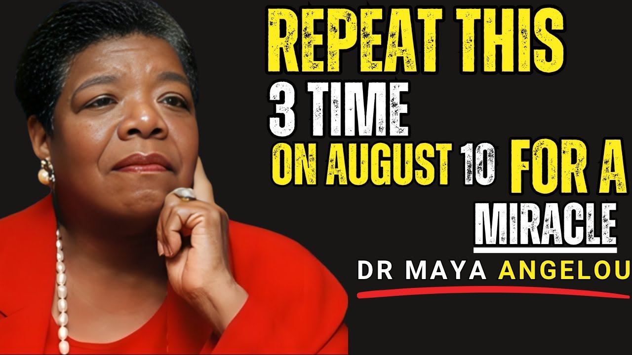 SAY THIS PRAYER on August 10 to Break Every Financial Curse| MAYA ANGELOU - YouTube