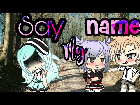 Say My Name ¦ GLMV ¦ Gacha Life ¦ Peachy Daysu