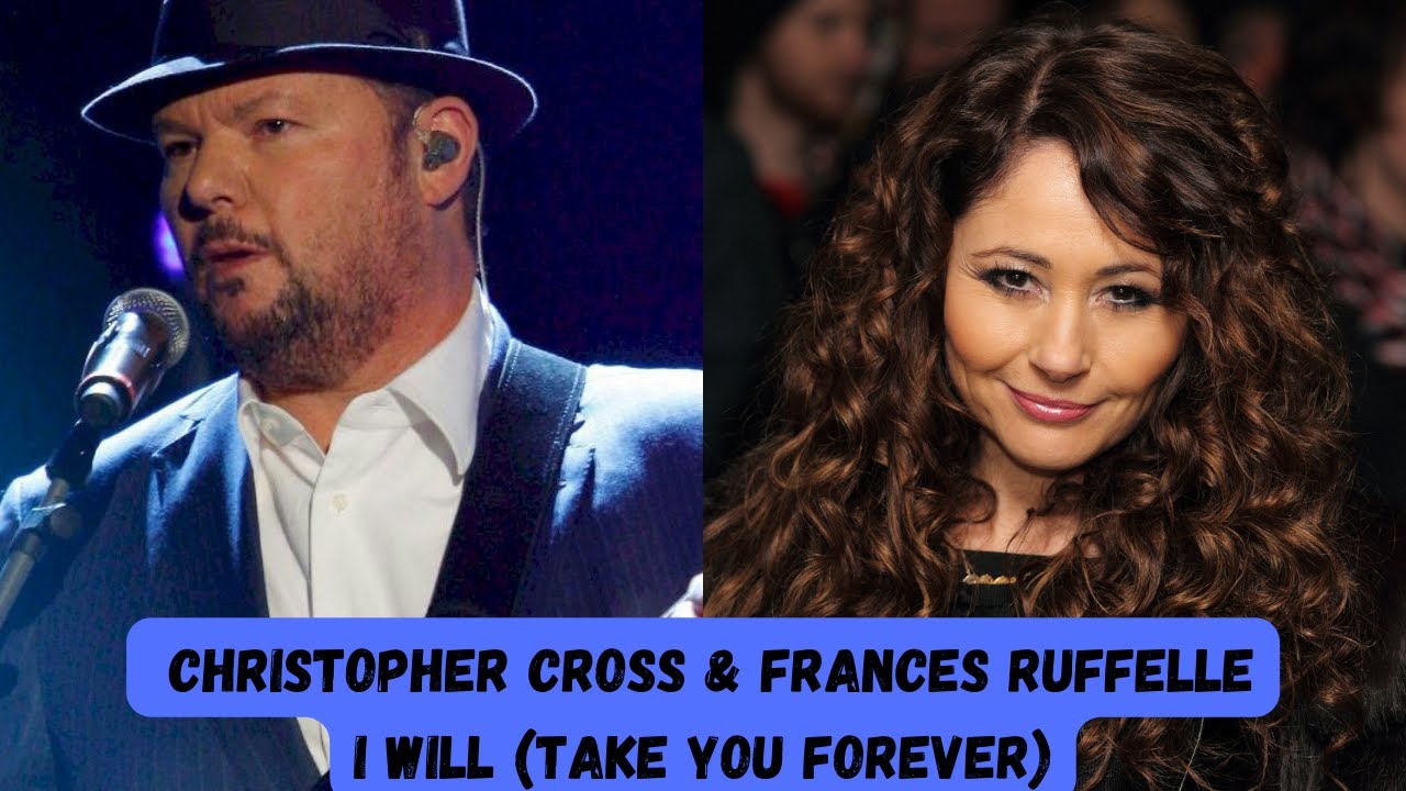 Christopher Cross & Frances Ruffelle - I Will Take You Forever - YouTube