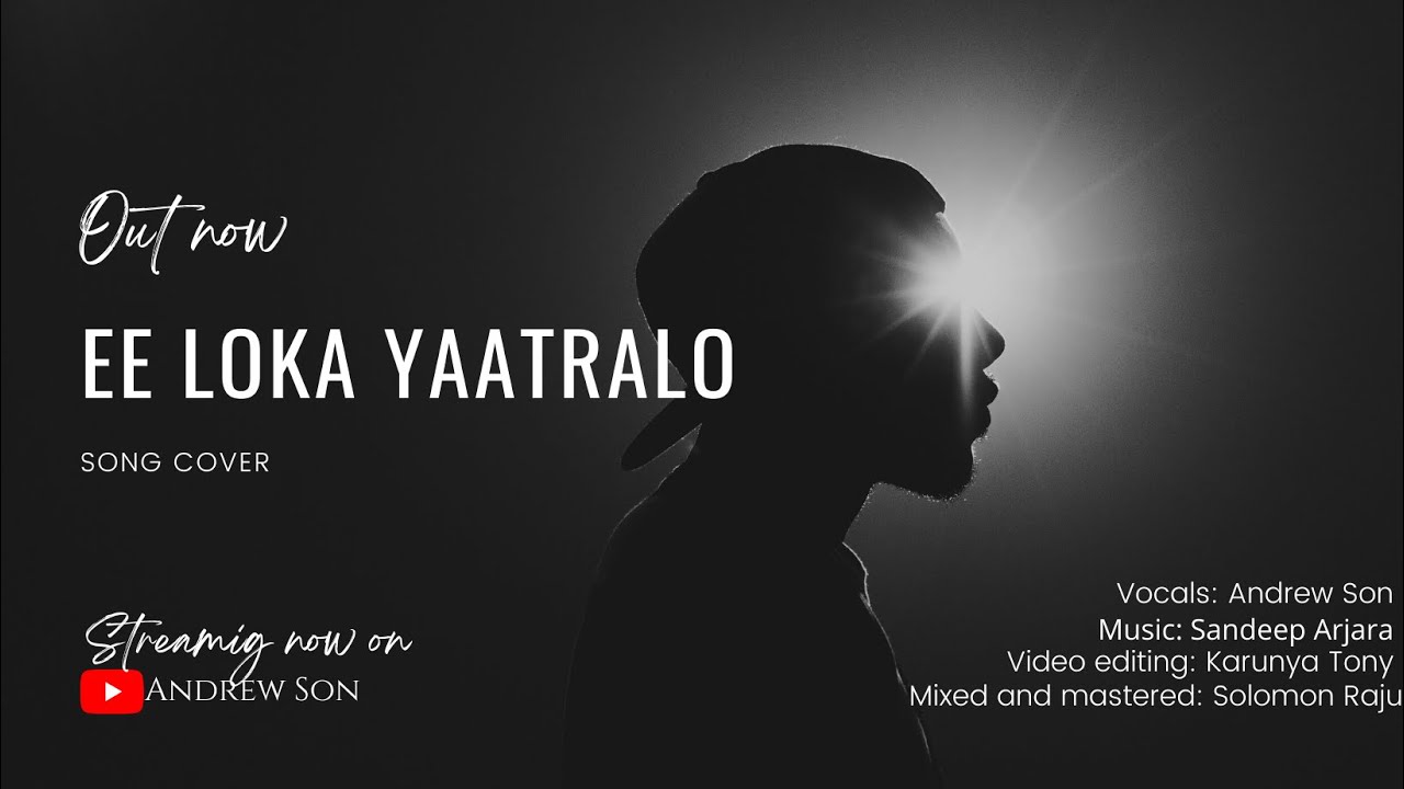 EE LOKA YAATRAALO || COVER SONG || ANDREW SON || SANDEEP ARJARA Chords ...