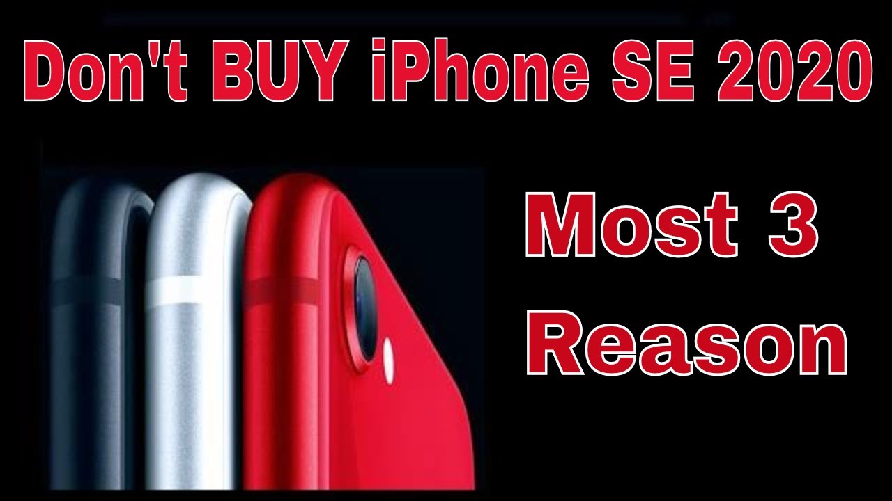 3 Most Reason Not to BUY iPhone SE 2020 - YouTube