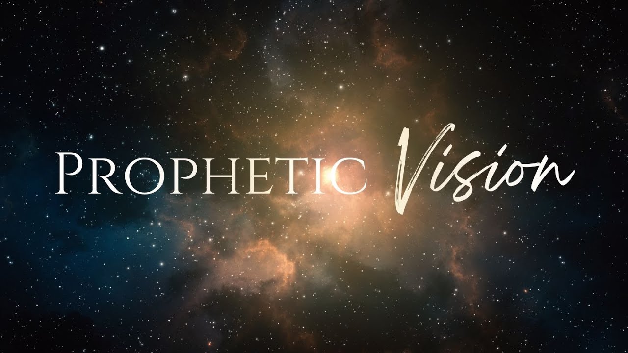 Prophetic Vision - YouTube