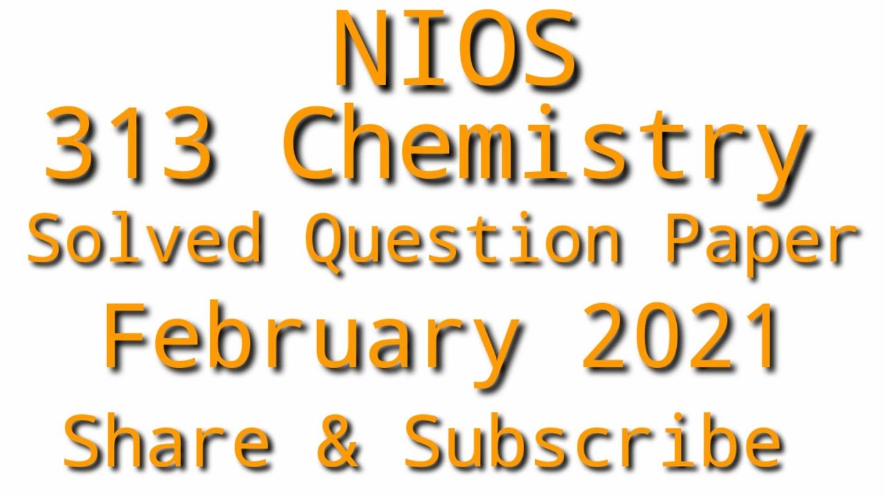 NIOS 313 Chemistry Class 12 Solved Question Paper Feb 2021 #NIOS #313 # ...