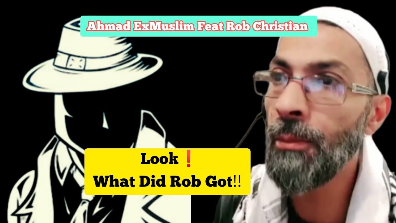 Ahmad ExMuslim Feat Rob Christian - Look What Did Rob Got‼️|Educational ...
