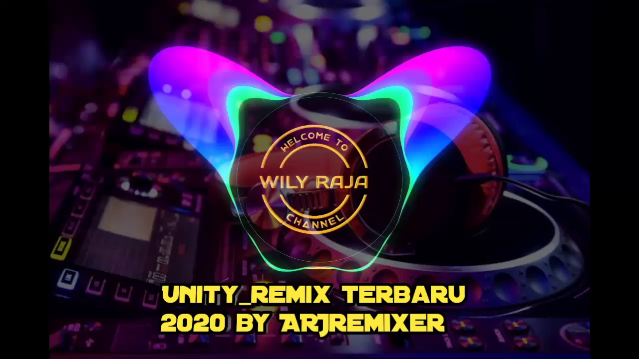 Unity_remix terbaru 2020 by ARJremixer - YouTube
