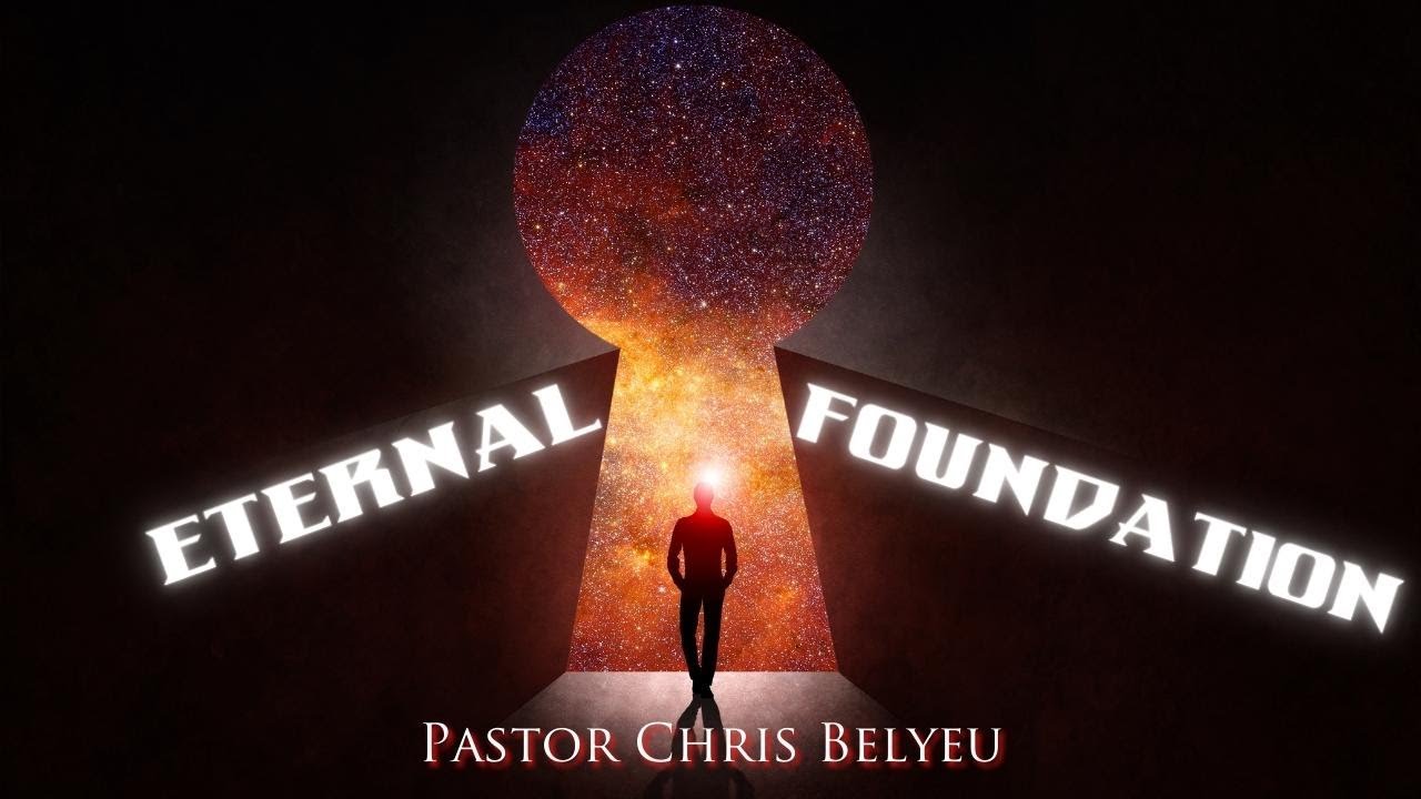 Eternal Foundation | Chris Belyeu - YouTube