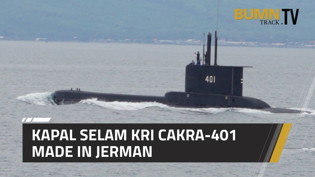 Spesifikasi Kapal Selam KRI Cakra-401 yang Kembali Perkuat TNI AL ...