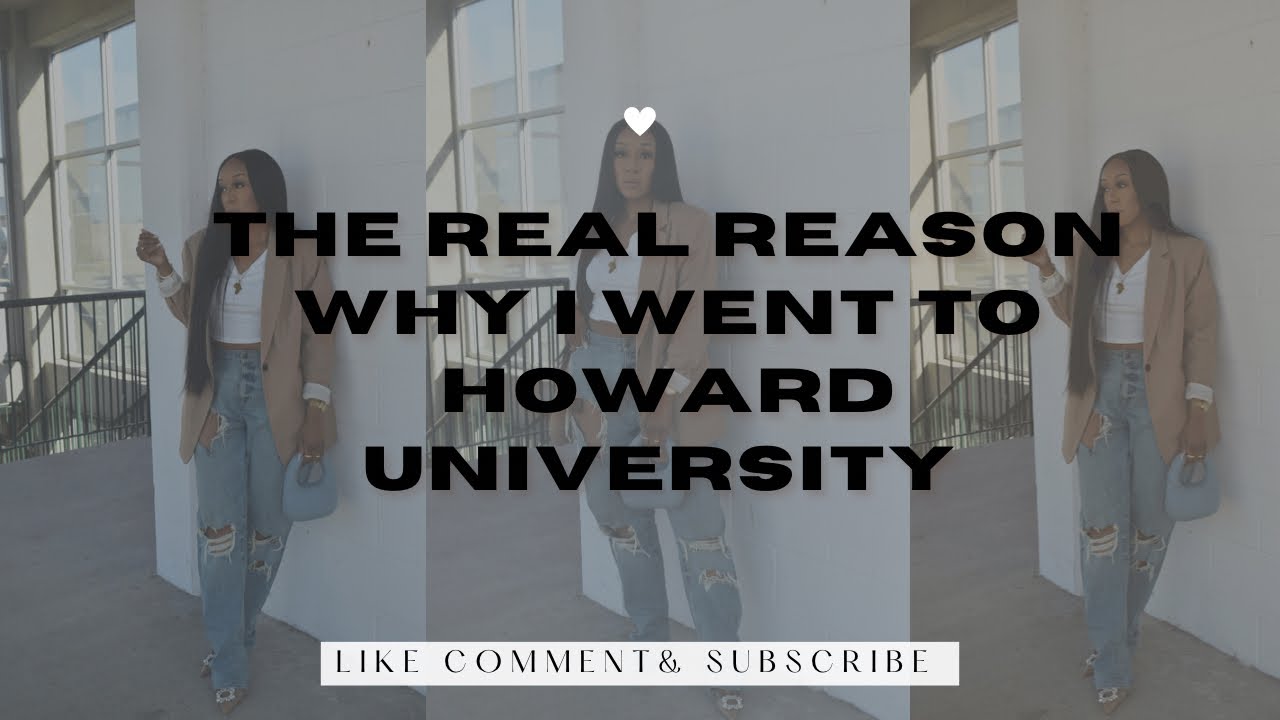 THE REAL REASON WHY I WENT TO HOWARD UNIVERSITY - YouTube