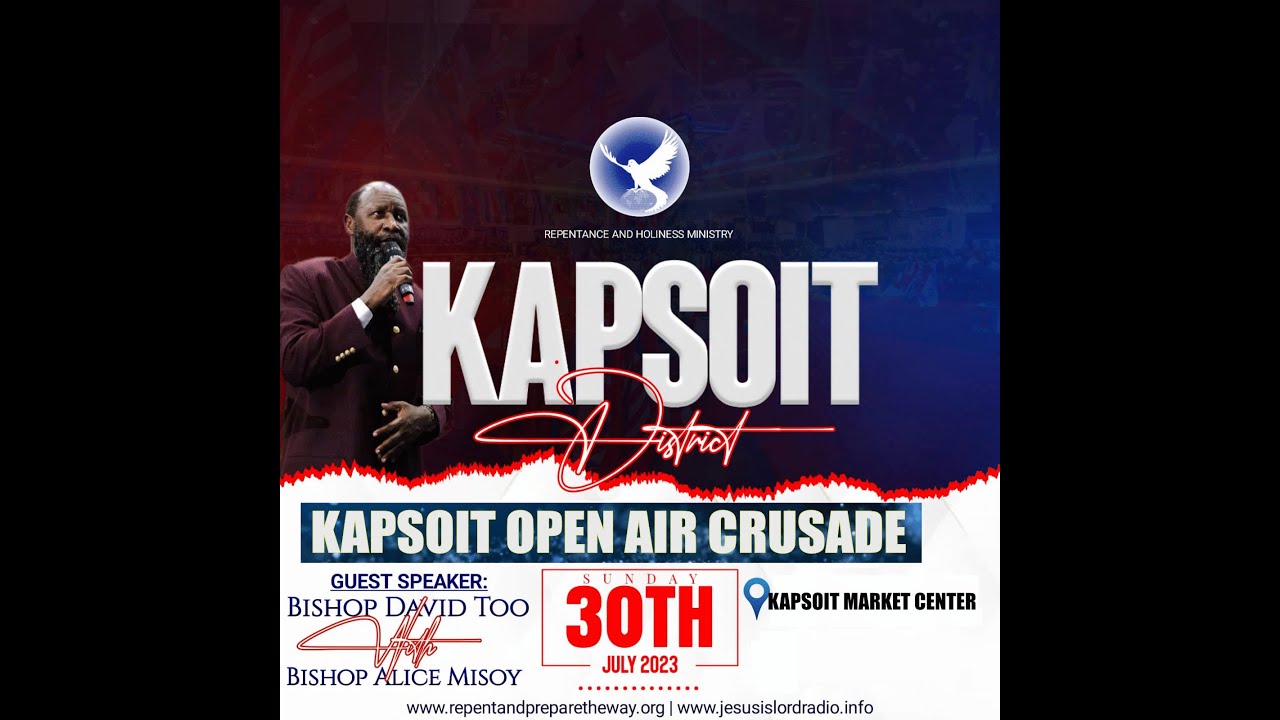 KAPSOIT OPEN AIR |30 JULY 2023| THE MINISTRY OF REPENTANCE AND ...