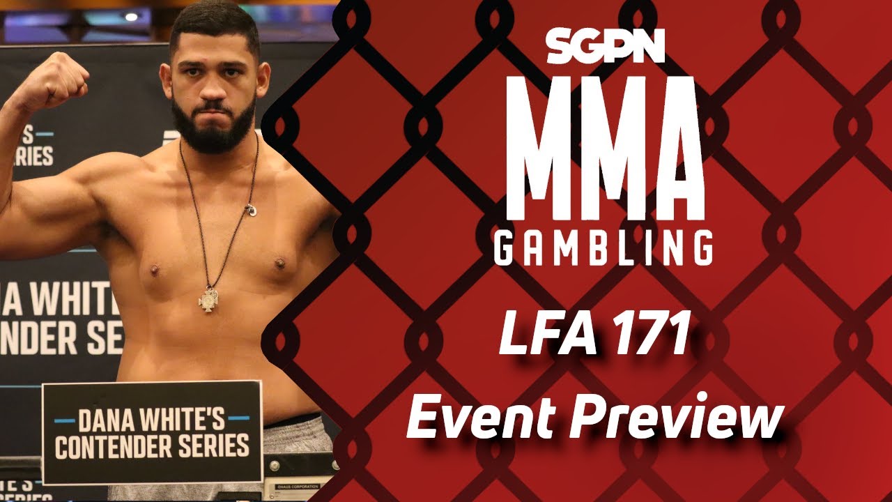 LFA 171 Event Preview - MMA Gambling Podcast Ep443 - YouTube