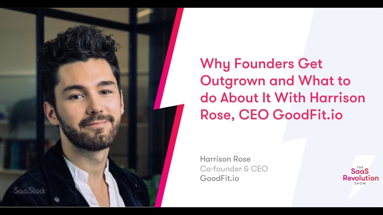 Why Founders Get Outgrown and What to do About It With Harrison Rose ...