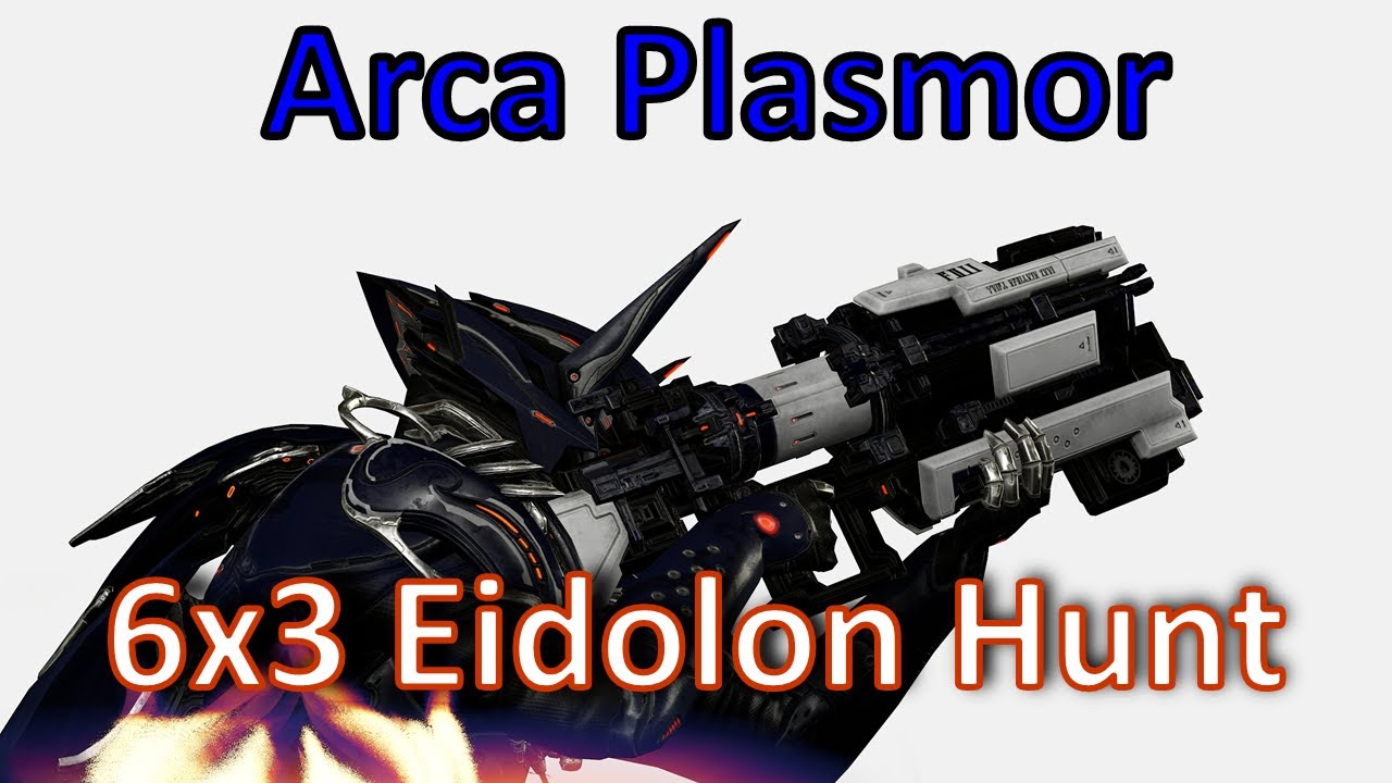 Arca Plasmor 6x3 (Warframe, 18 Eidolons in 1 Night Cycle, Unairu Wisp ...