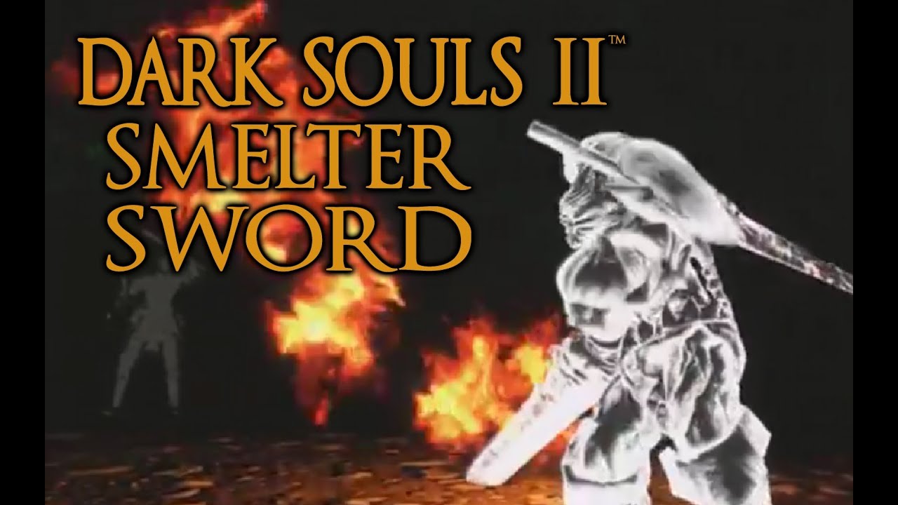 Dark Souls 2 Smelter Sword Tutorial (dual wielding w/ power stance ...