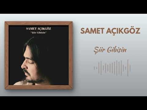 Samet Açıkgöz - Şiir Gibisin