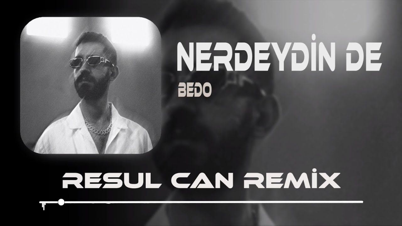 Beni Kabuslar Sarmışken ( Resul Can Remix ) Bedo - NERDEYDİN DE - YouTube