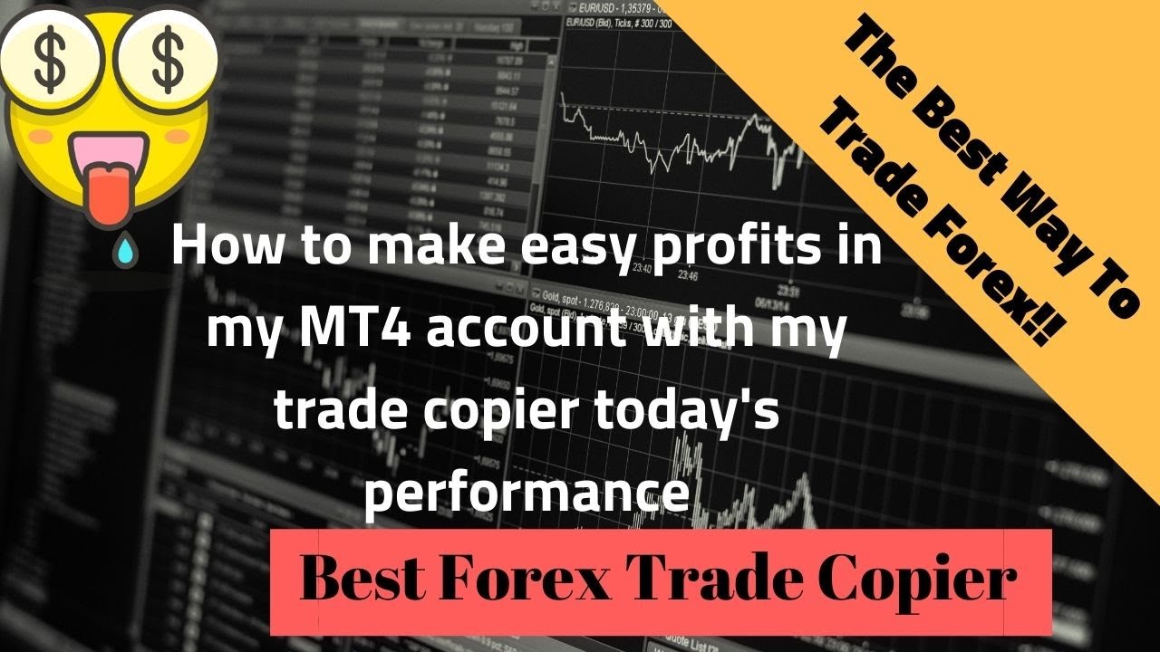 How to make easy profits in my MT4 account with my trade copier today's ...