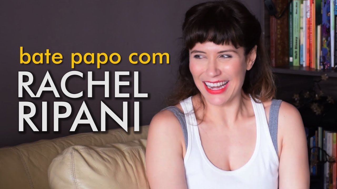 RACHEL RIPANI - BATE PAPO | EP. 114 - YouTube