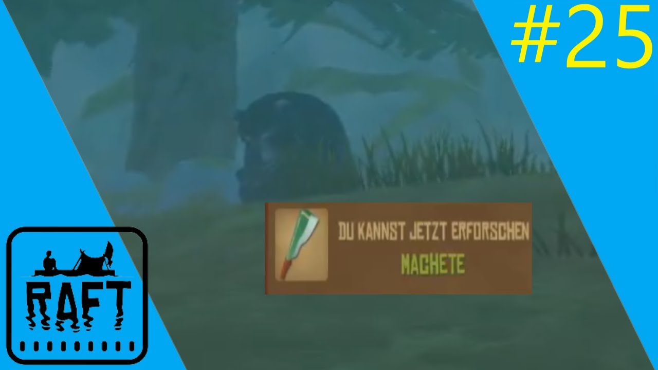 Raft - Fund der Machete! - #25 - YouTube