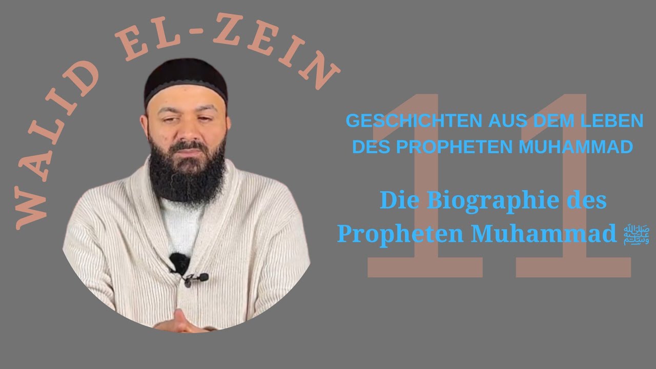Die Biographie des Propheten Muhammad ﷺ Teil 11 - YouTube