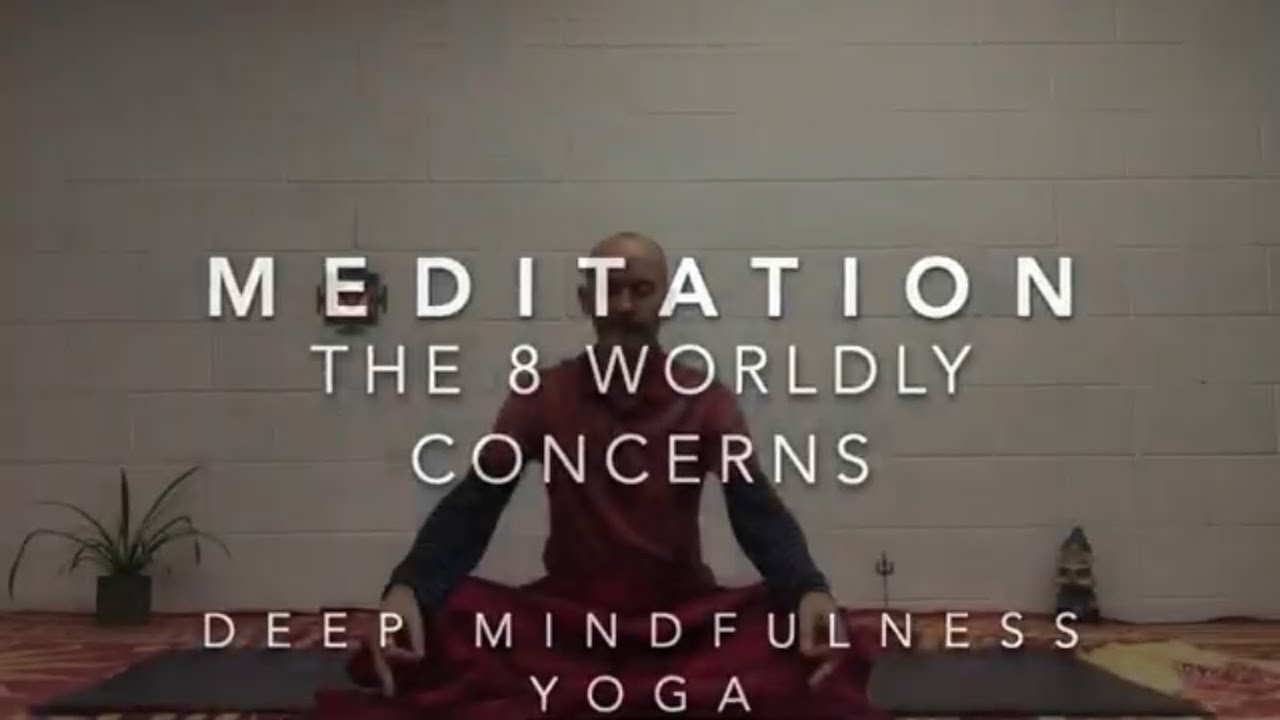 Meditation - The 8 Worldly Concerns - YouTube