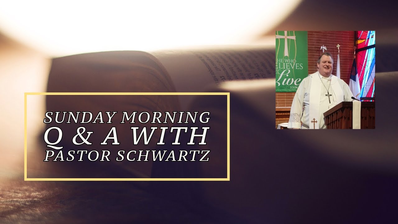 Sunday Morning Q&A with Pastor Schwartz - YouTube