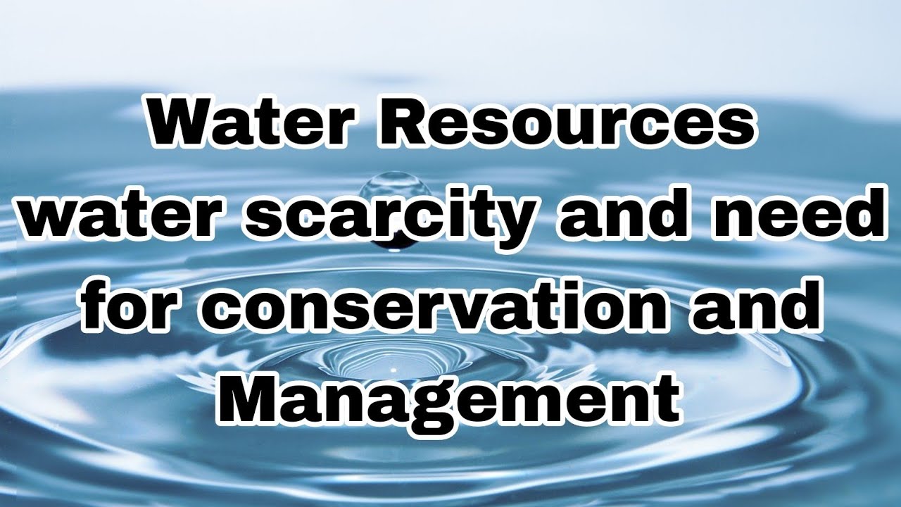 water Scarcity and Need of Conservation and Management|| water ...