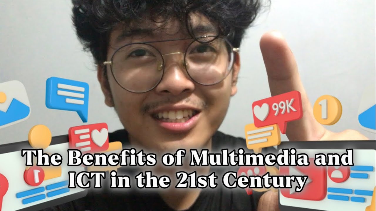 Benefits of Multimedia and ICT in the 21st Century - YouTube