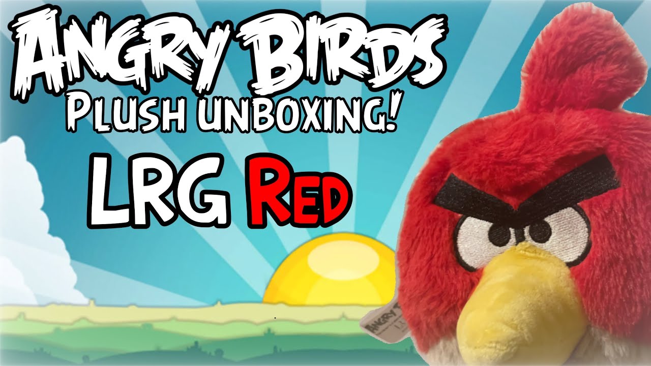 LRG international Red Plush Unboxing! - Angry Birds Plush Unboxing ...