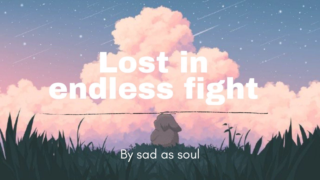Lost in Endless Fight – Sad as Soul | Emotional Sad Song Lyrics Video ...