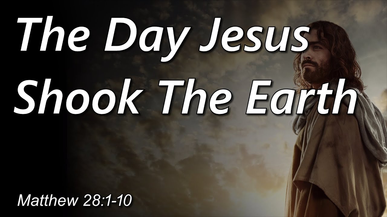 The Day Jesus Shook The Earth - 3/17 AM - YouTube