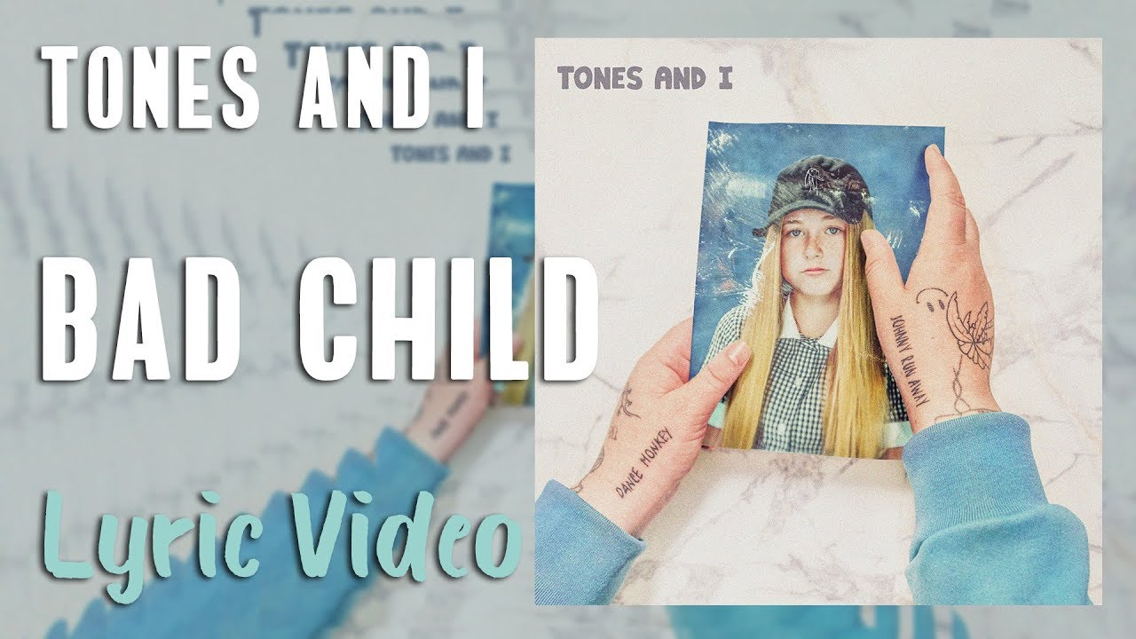 Tones And I - Bad Child (LYRICS) - YouTube Music