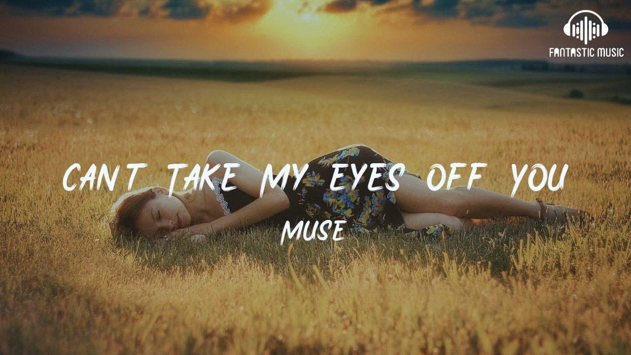 Muse - Can't Take My Eyes Off You [ lyric ] - YouTube
