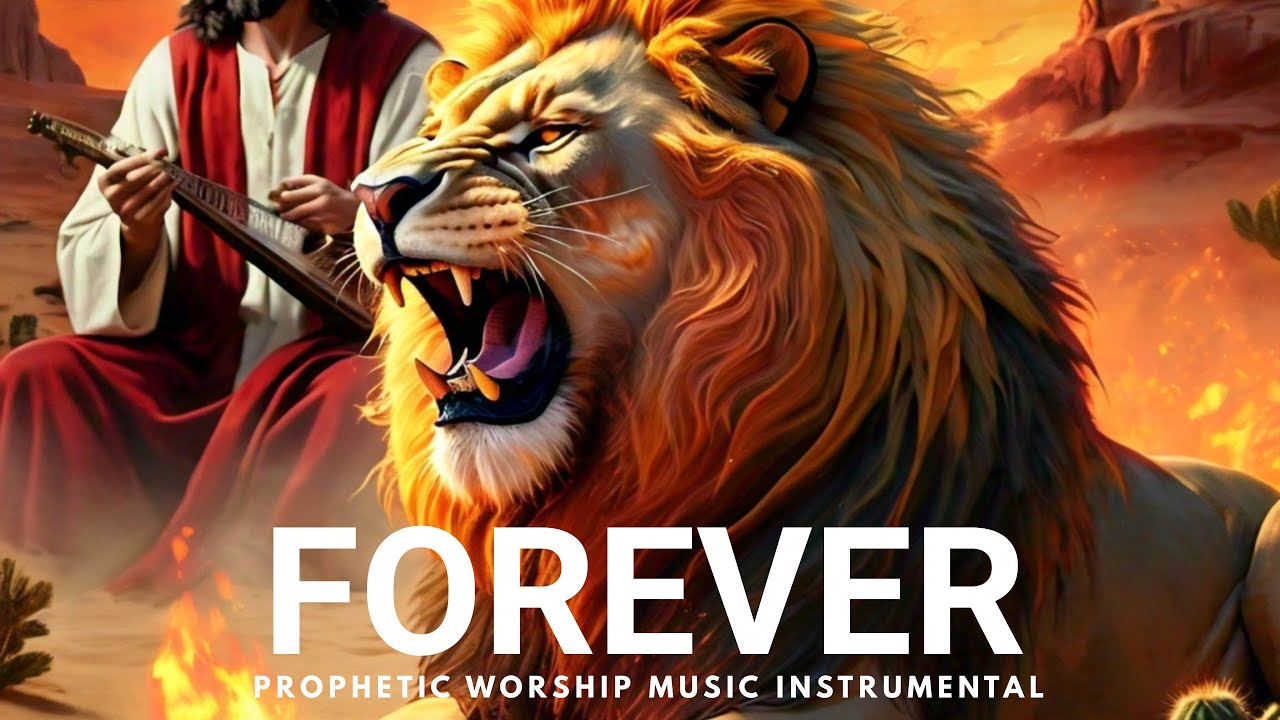 Prophetic Instrumental Worship/FOREVER/Background Prayer Music/Warfare ...