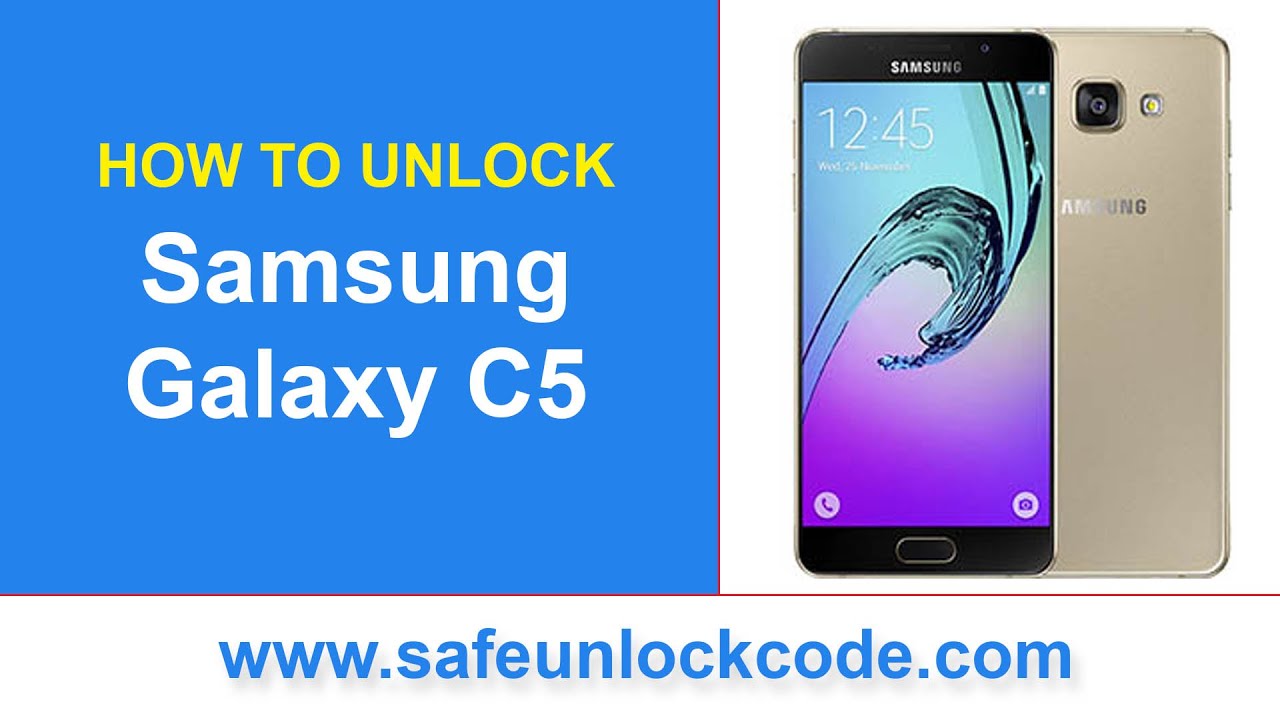 How To Unlock Samsung Galaxy C5 By Codes SafeUnlockCode YouTube how-to-unlock-samsung-galaxy-c5-by-codes-safeunlockcode-youtube