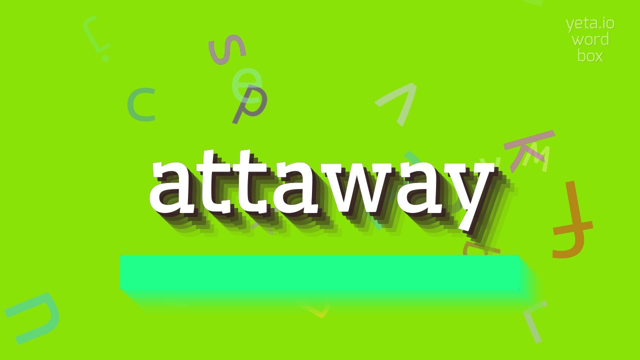 How to say "attaway"! (High Quality Voices) - YouTube