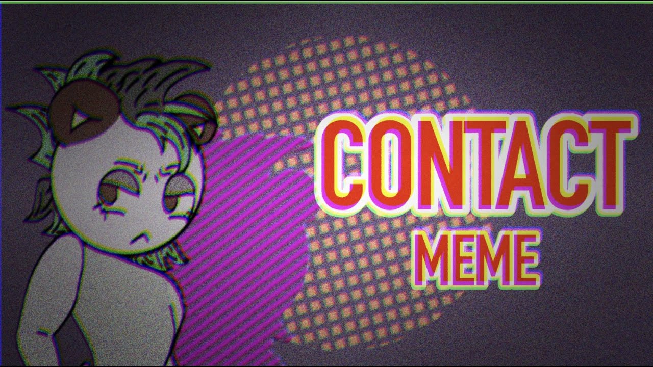 | CONTACT | // Animation meme - YouTube