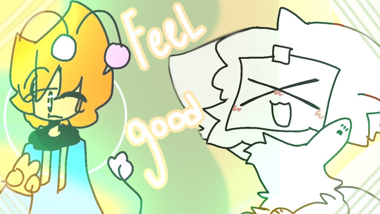 FEEL GOOD MEME 💌!animation Collab with @coretakeswallz4801 ! - YouTube